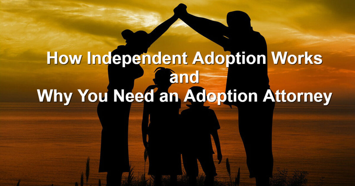 How Independent Adoption Works in Alabama and Why You Need an Adoption ...